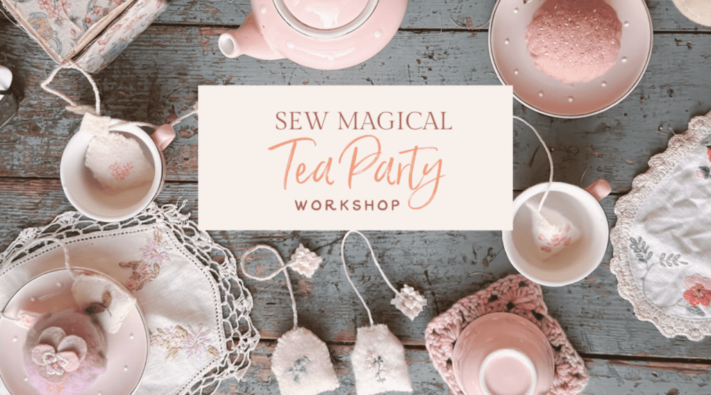 Sew Magical Tea Party Workshop - Natalie Trusler